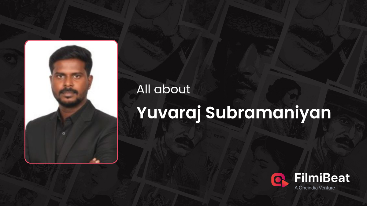 Yuvaraj Subramaniyan Movies | Yuvaraj Subramaniyan: Height, Age, Latest ...