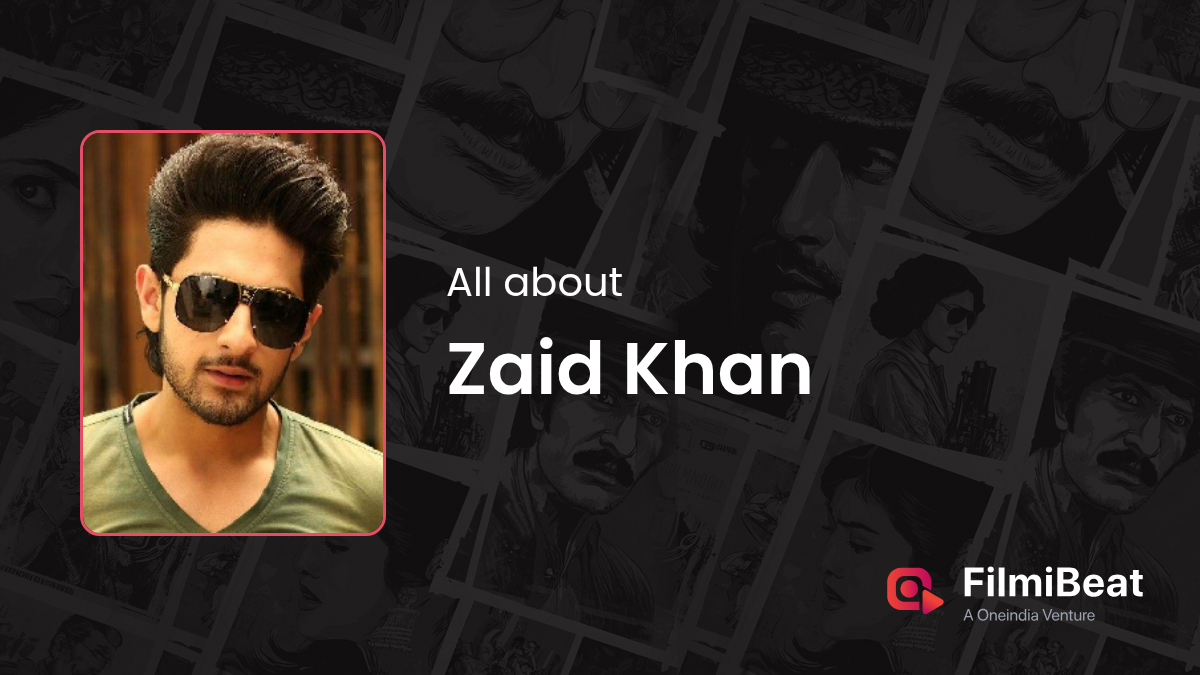 Zaid Khan Movies | Zaid Khan: Height, Age, Wife, Girlfriend, Biography ...