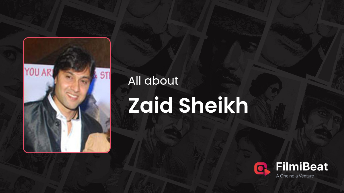 Zaid Sheikh Movies | Zaid Sheikh: Height, Age, Husband, Boyfriend ...