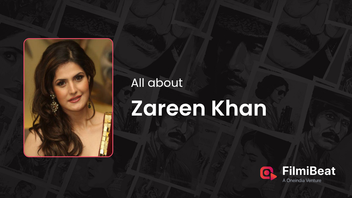 Zareen Khan Movies | Zareen Khan: Height, Age, Husband, Boyfriend ...