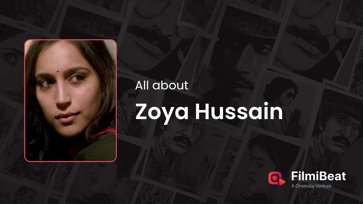 Zoya Hussain Movies | Zoya Hussain: Height, Age, Husband, Boyfriend ...