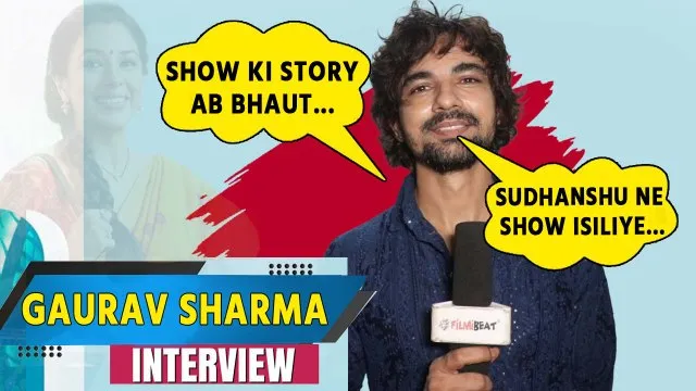 Gaurav Sharma Talks Anupamaa Leap & Sudhanshu Pandey's Exit - Filmibeat