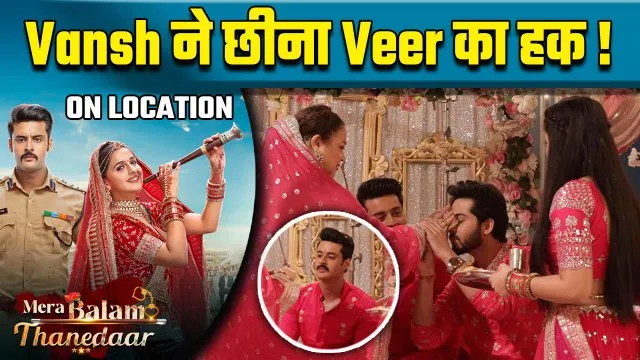 Mera Balam Thanedaar: Bulbul Responds to Vansh's Attempt to Sideline Veer - Filmibeat